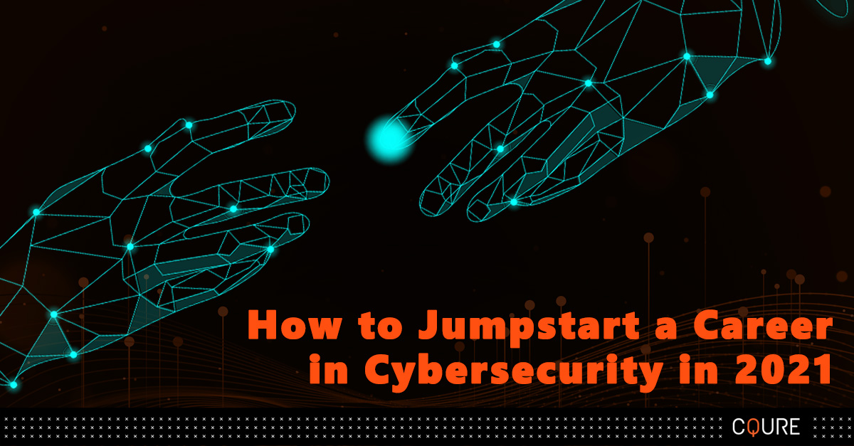 How to Jumpstart a Career in Cybersecurity in 2021 - CQURE Academy