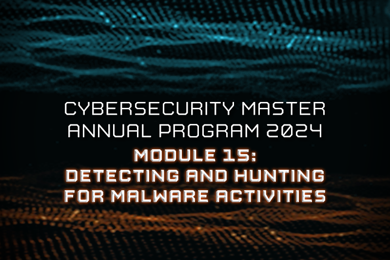 CMAP 2024 | Bonus Module 15: Detecting and Hunting for Malware Activities - CQURE Academy