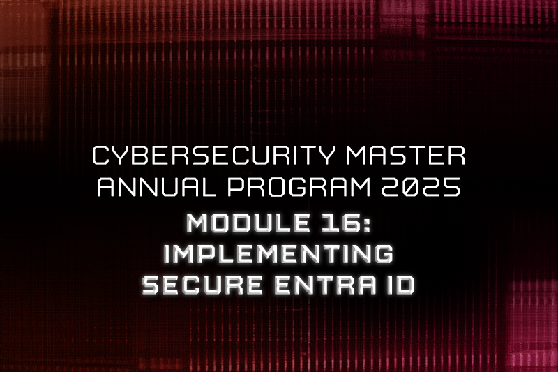 CMAP 2025 | Module 16: Implementing Secure Entra ID - CQURE Academy