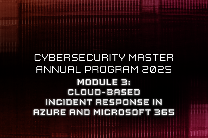 *NEW* CMAP 2025 | Module 3: Cloud-based incident response in Azure and Microsoft 365 - CQURE Academy